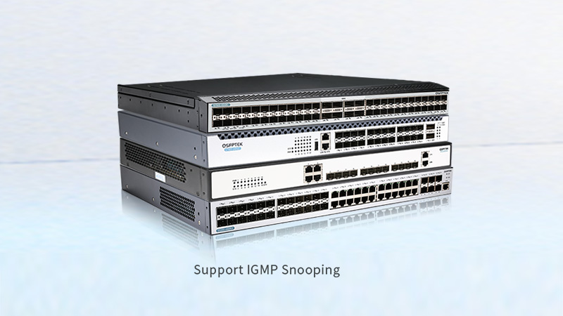 What Is IGMP Snooping and How to Configure It on QSFPTEK Switches ...